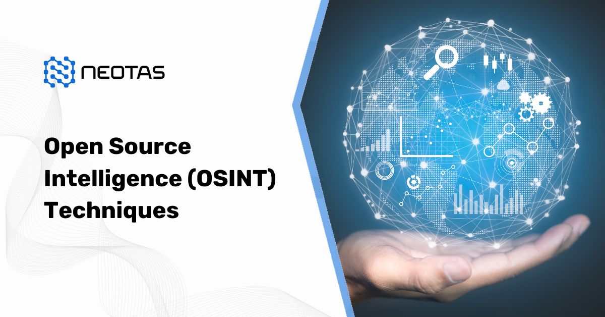 OSINT Tools And Techniques | Neotas Open-Source Intelligence OSINT Tools And Techniques | Neotas Open-Source Intelligence