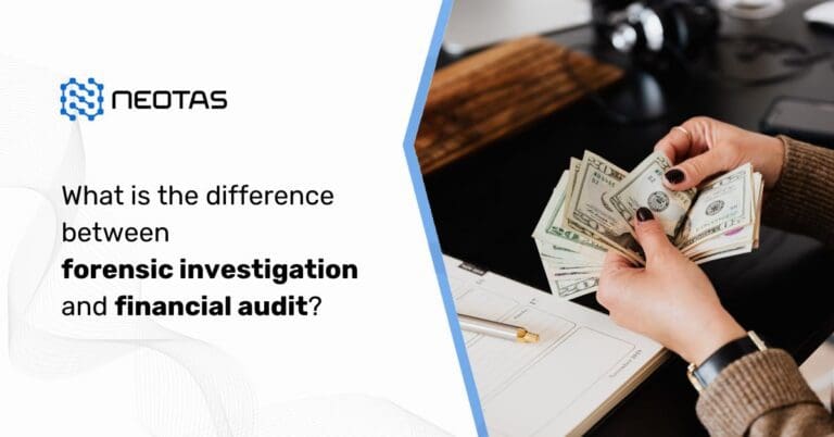 Forensic Investigation And Financial Audit | Neotas UK