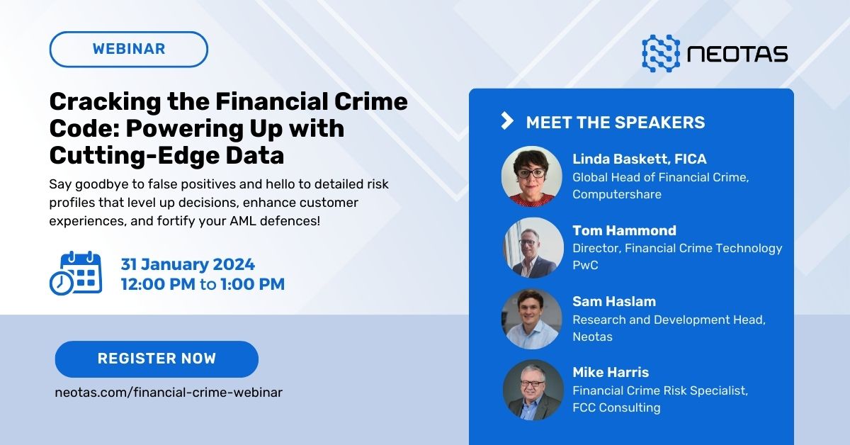 Financial Crime Webinar - 31 Jan 2024 | Neotas - Enhanced Due Diligence