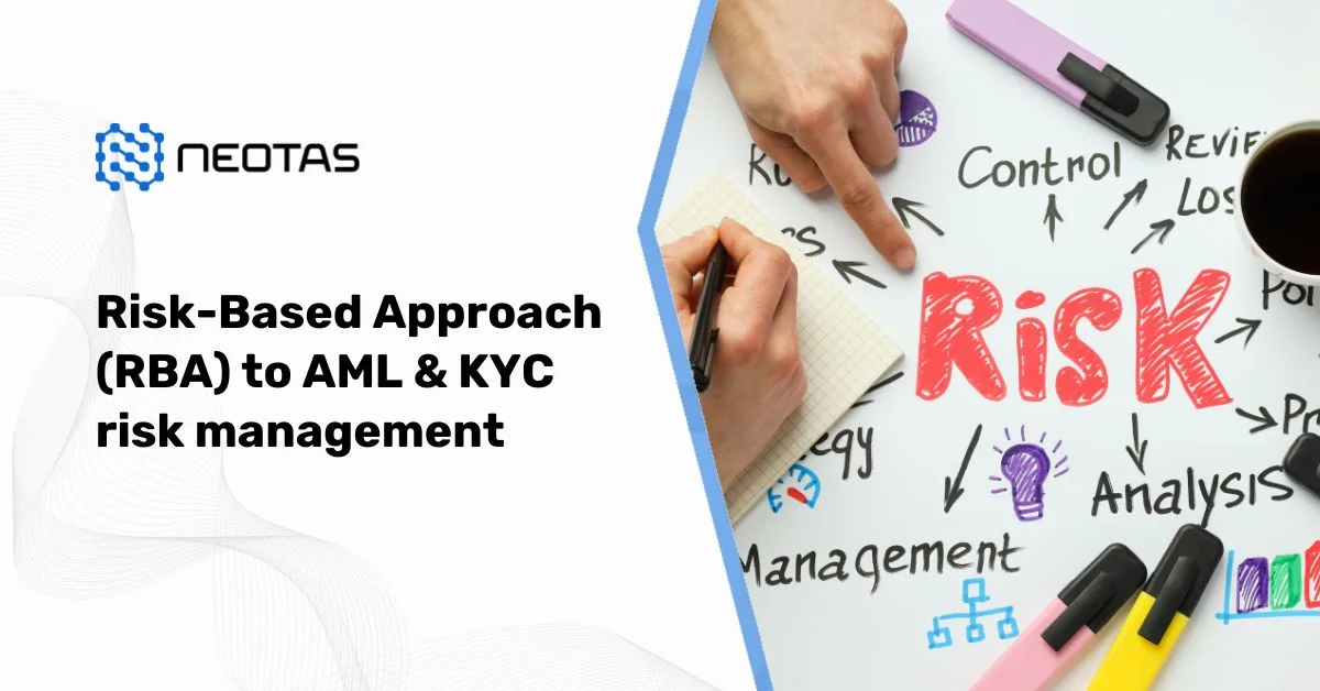 Risk-based Approach (RBA) – Managing AML & KYC Risk In 2025 Risk-based Approach (RBA) – Managing AML & KYC Risk In 2025
