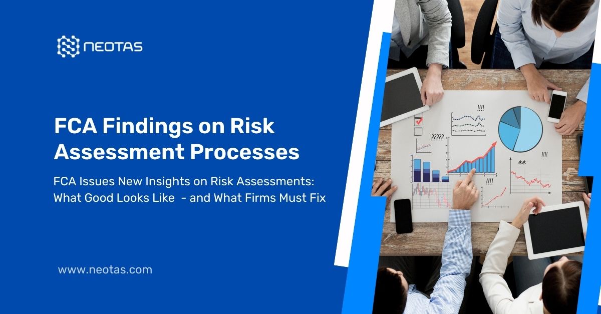 FCA Findings On Risk Assessment Processes | Neotas - Enhanced Due Diligence
